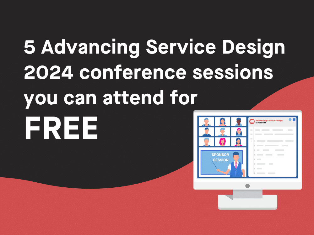 5 Advancing Service Design 2024 sessions you can attend for FREE ...